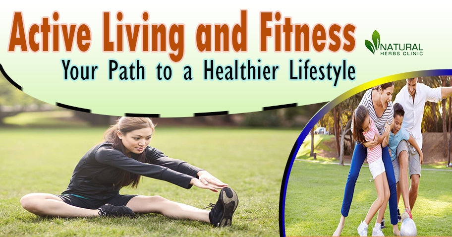 Active Living and Fitness: Your Path to a Healthier Lifestyle