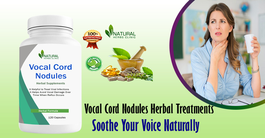 Herbal Treatments for Vocal Cord Nodules: Soothe Your Voice Naturally