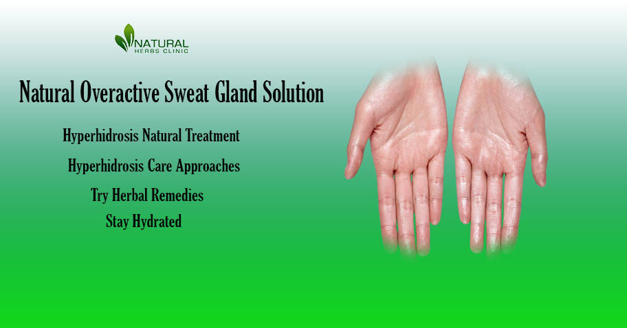 Natural Overactive Sweat Gland Solution: Take Control of Sweating